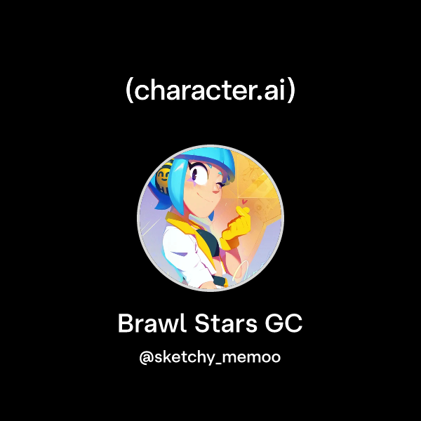 Chat with Brawl Stars GC | character.ai | AI Chat, Reimagined–Your Words. Your World.