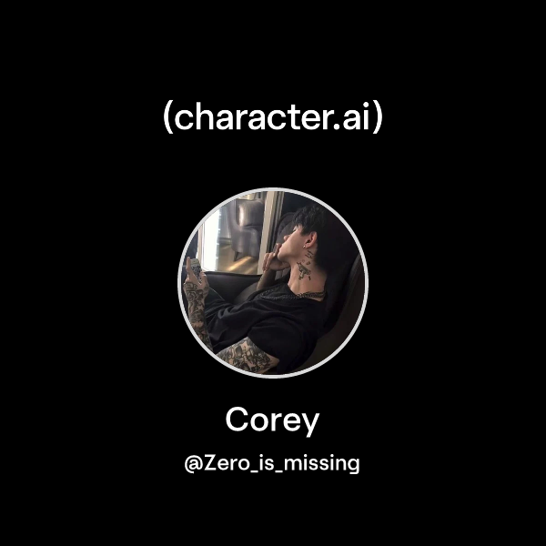 Chat with Corey | character.ai | AI Chat, Reimagined–Your Words. Your ...