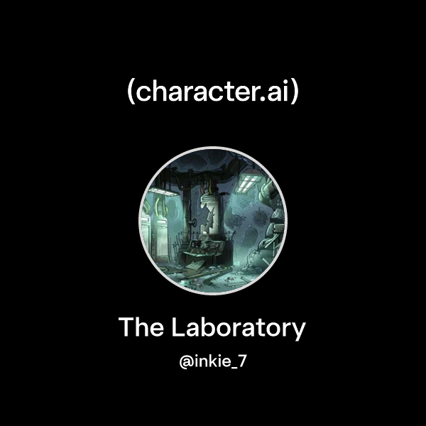 Chat with The Laboratory | character.ai | Personalized AI for every ...