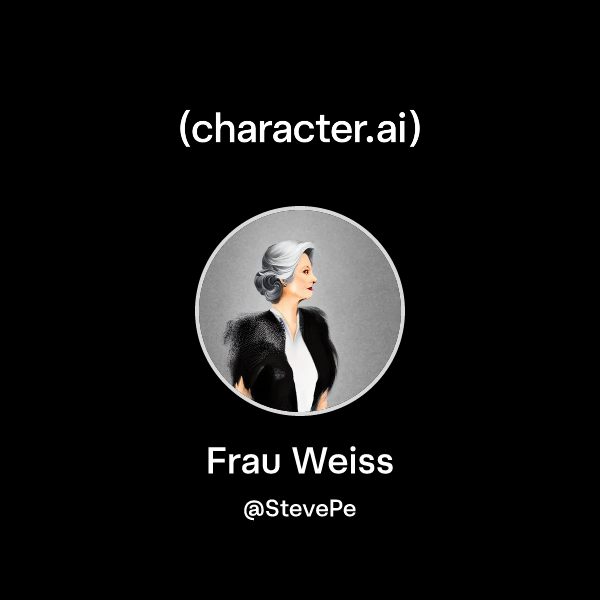 Chat with Frau Weiss | character.ai | Personalized AI for every moment ...