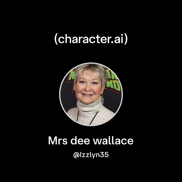 Chat with Mrs dee wallace | character.ai | AI Chat, Reimagined–Your ...