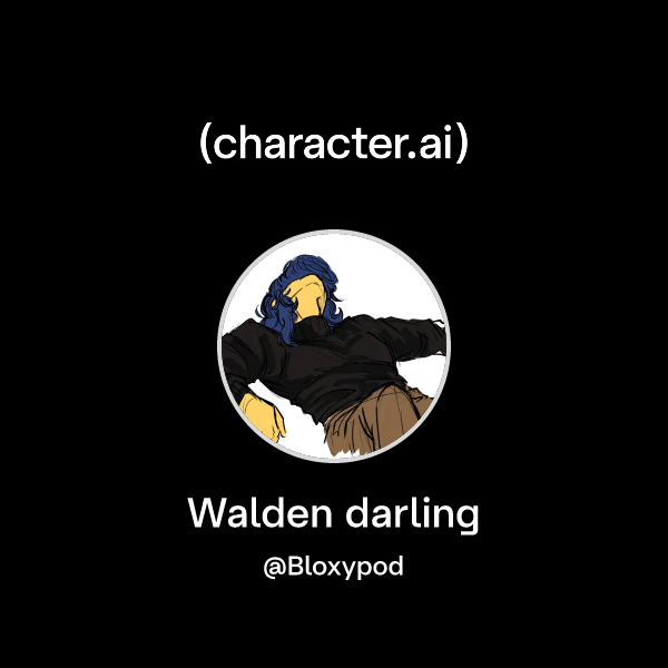 Chat with Walden darling | character.ai | Personalized AI for every ...