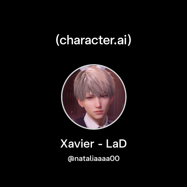Chat with Xavier - LaD | character.ai | AI Chat, Reimagined–Your Words. Your World.