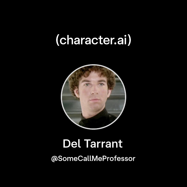 Chat with Del Tarrant | character.ai | Personalized AI for every moment ...