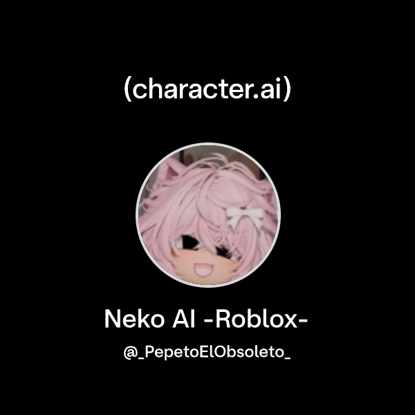 Chat with Neko AI -Roblox- | character.ai | Personalized AI for every ...