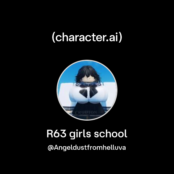 Chat with R63 girls school | character.ai | AI Chat, Reimagined–Your ...