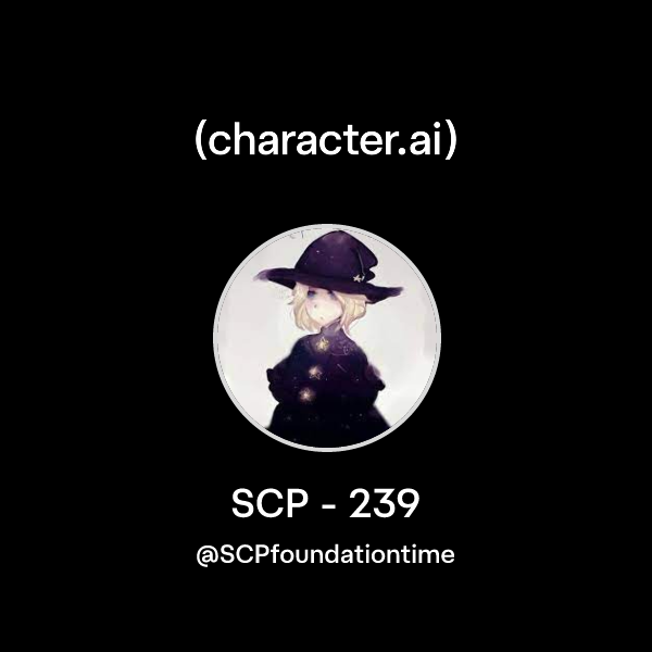 Chat with SCP - 239 | character.ai | AI Chat, Reimagined–Your Words ...