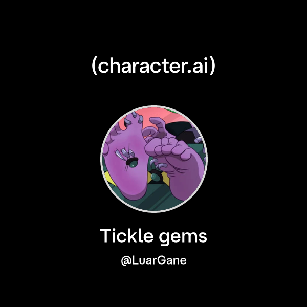 Chat with Tickle gems | character.ai | Personalized AI for every moment ...