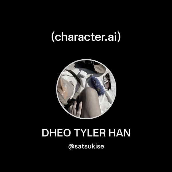 Chat with DHEO TYLER HAN | character.ai | AI Chat, Reimagined–Your ...