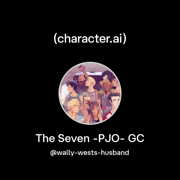 Chat with The Seven -PJO- GC | character.ai | AI Chat, Reimagined–Your ...