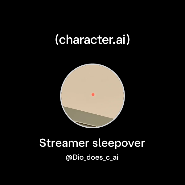 Chat with Streamer sleepover | character.ai | AI Chat, Reimagined–Your ...