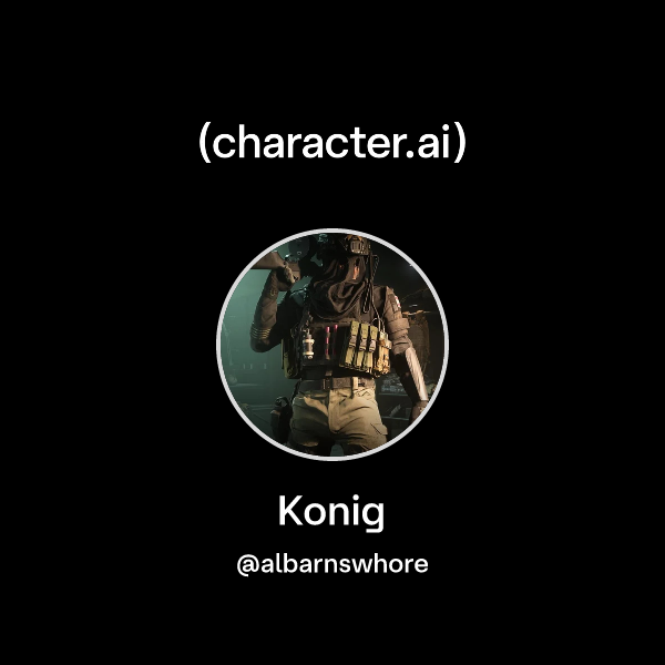 Chat with Konig | character.ai | Personalized AI for every moment of ...