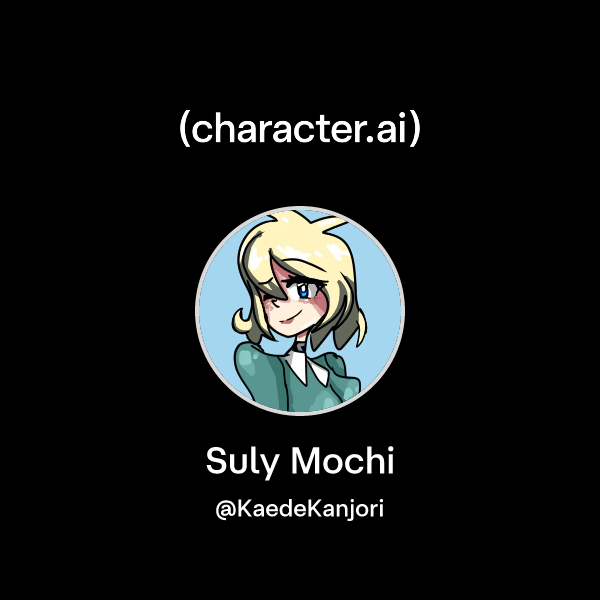 Chat with Suly Mochi | character.ai | Personalized AI for every moment ...