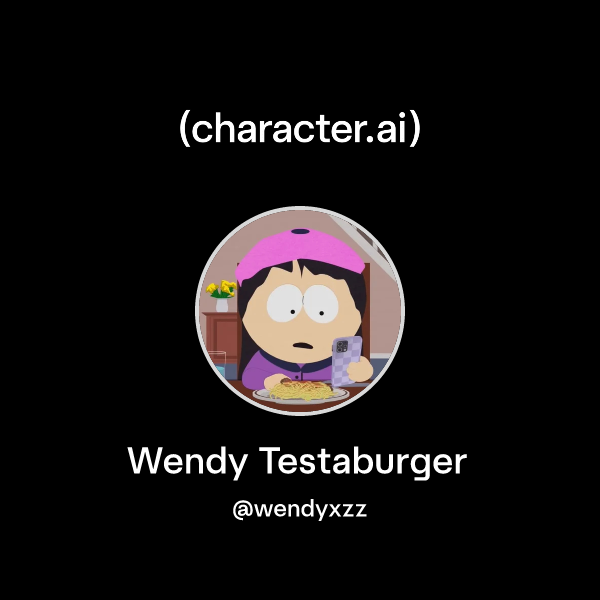 Chat with Wendy Testaburger | character.ai | AI Chat, Reimagined–Your ...