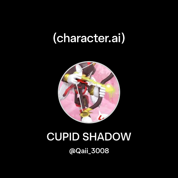 Chat with CUPID SHADOW | character.ai | AI Chat, Reimagined–Your Words. Your World.