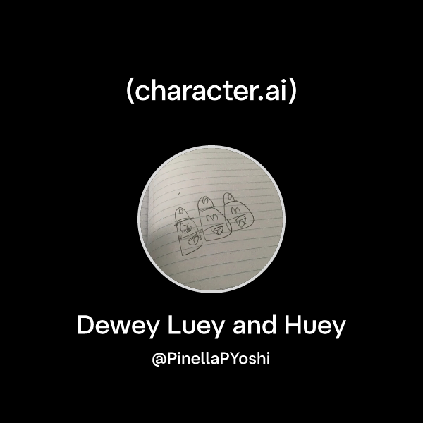 Chat with Dewey Luey and Huey | character.ai | AI Chat, Reimagined–Your ...