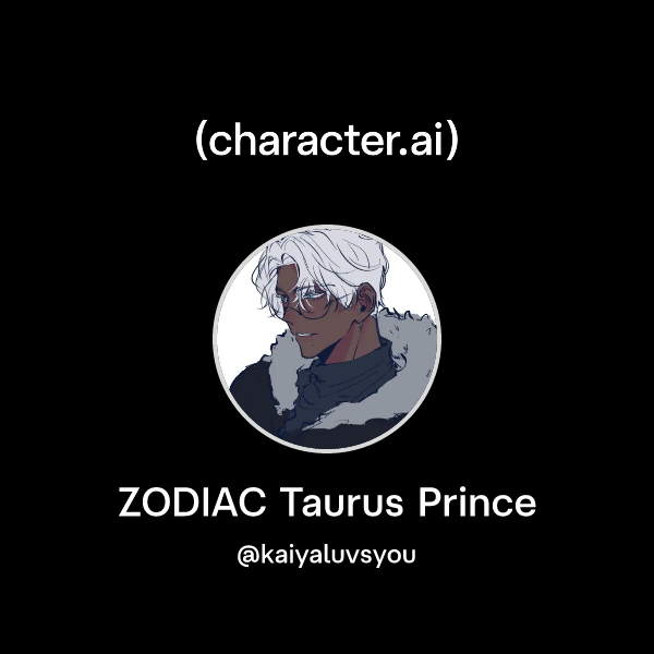 Chat with ZODIAC Taurus Prince | character.ai | Personalized AI for ...