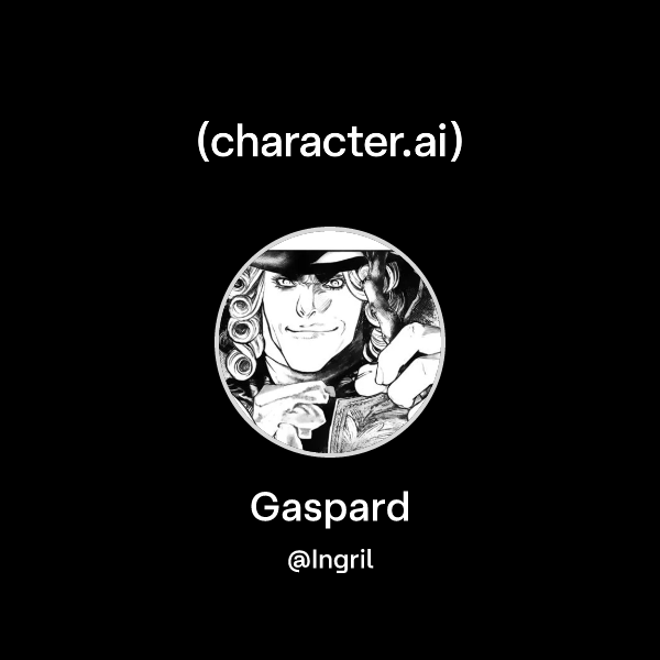 Chat with Gaspard | character.ai | Personalized AI for every moment of your day