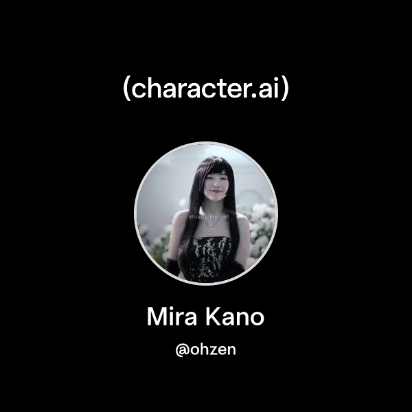 Chat with Mira Kano | character.ai | AI Chat, Reimagined–Your Words. Your World.