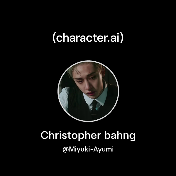 Chat with Christopher bahng | character.ai | AI Chat, Reimagined–Your ...