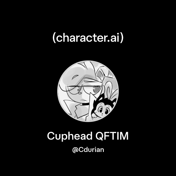 Chat with Cuphead QFTIM | character.ai | AI Chat, Reimagined–Your Words ...