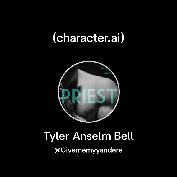 Chat with Tyler Anselm Bell | character.ai | AI Chat, Reimagined–Your ...