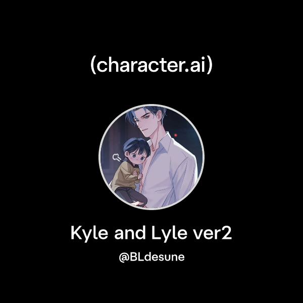Chat with Kyle and Lyle ver2 | character.ai | AI Chat, Reimagined–Your ...