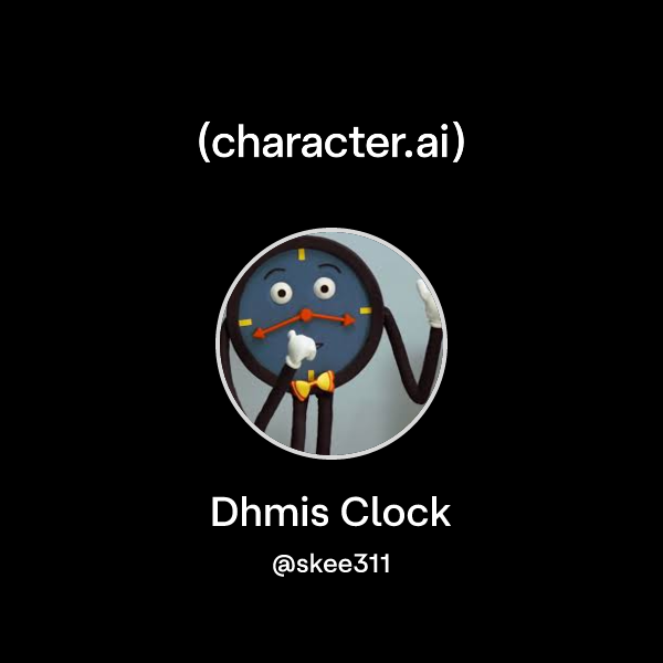 Chat with Dhmis Clock | character.ai | AI Chat, Reimagined–Your Words ...