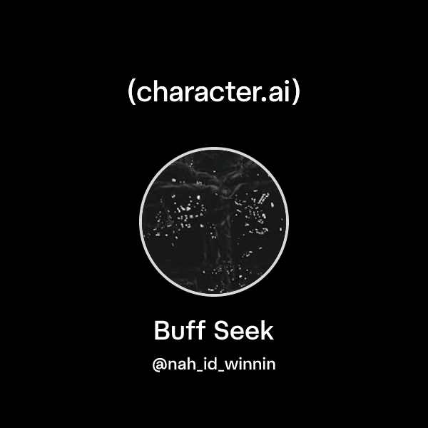 Chat with Buff Seek | character.ai | AI Chat, Reimagined–Your Words ...