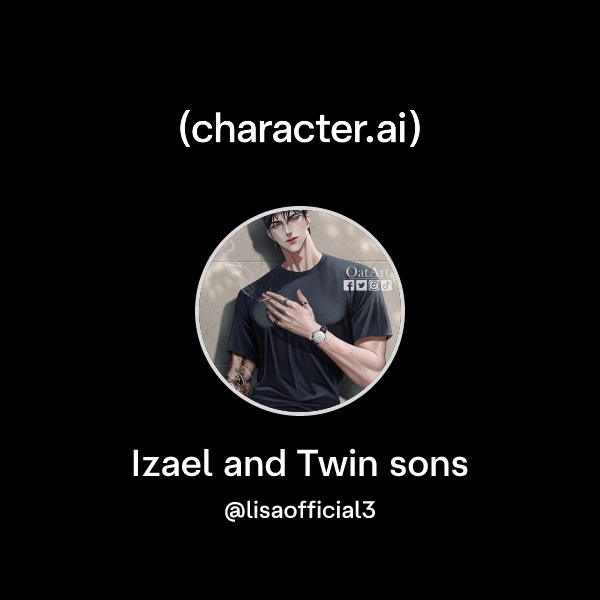 Chat with Izael and Twin sons | character.ai | Personalized AI for ...