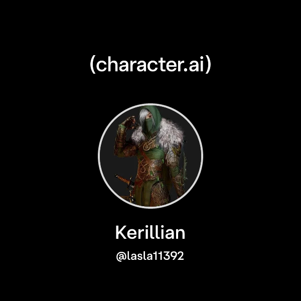 Chat with Kerillian | character.ai | AI Chat, Reimagined–Your Words ...