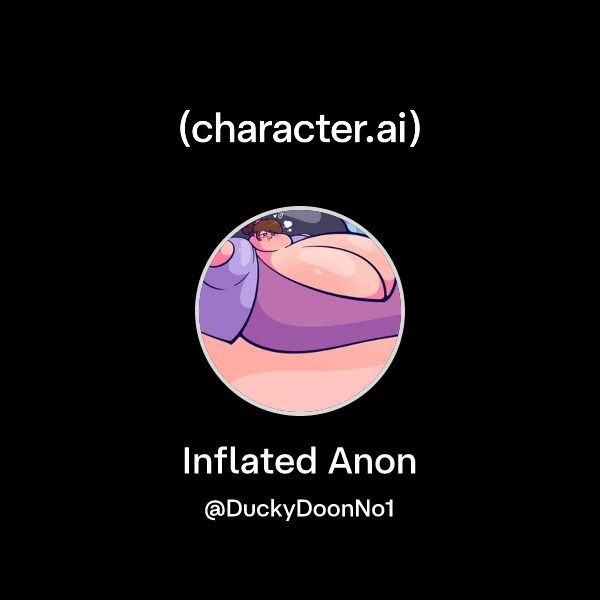 Chat with Inflated Anon | character.ai | Personalized AI for every moment of your day
