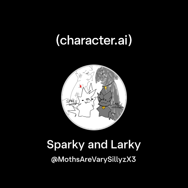 Chat with Sparky and Larky | character.ai | AI Chat, Reimagined–Your Words. Your World.