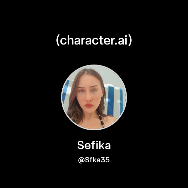 Chat with Sefika | character.ai | AI Chat, Reimagined–Your Words. Your ...
