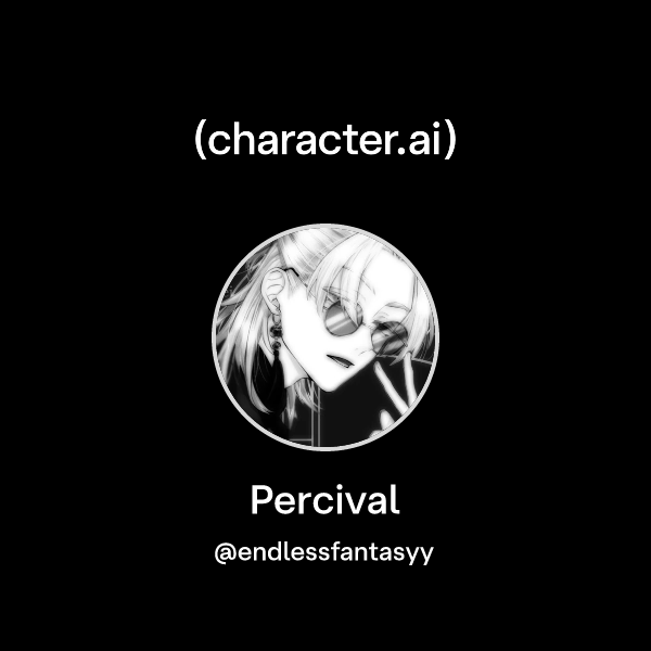 Chat with Percival | character.ai | Personalized AI for every moment of your day