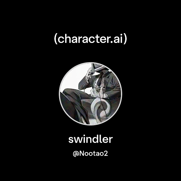 Chat with swindler | character.ai | Personalized AI for every moment of ...