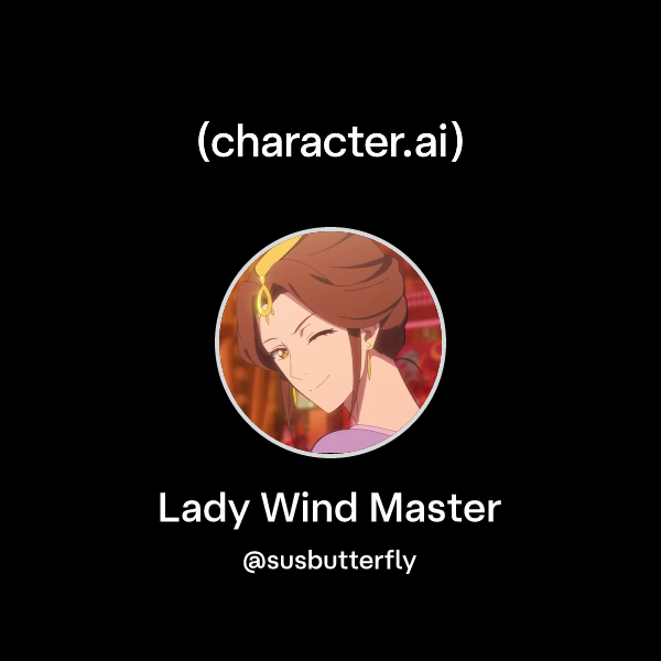 Chat with Lady Wind Master | character.ai | AI Chat, Reimagined–Your ...