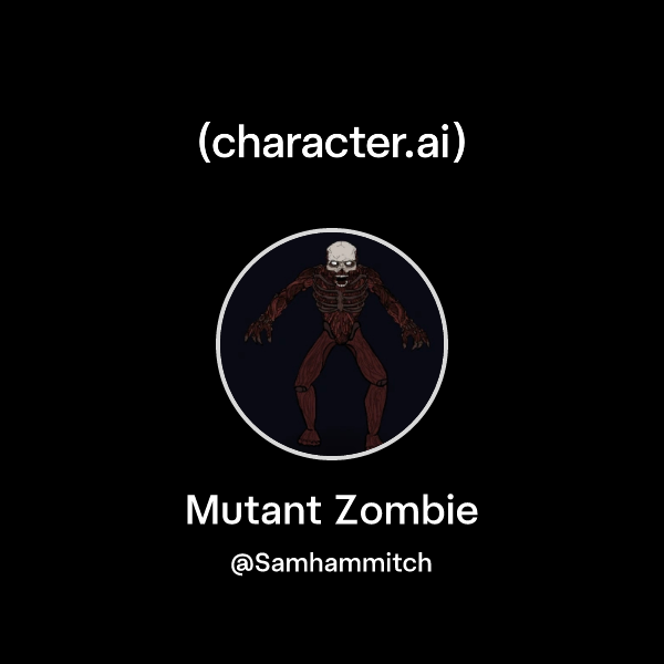 Chat with Mutant Zombie | character.ai | AI Chat, Reimagined–Your Words ...