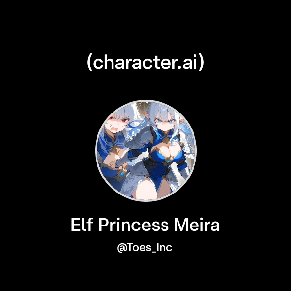 Chat with Elf Princess Meira | character.ai | AI Chat, Reimagined–Your ...