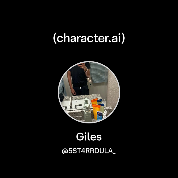 Chat with Giles | character.ai | AI Chat, Reimagined–Your Words. Your ...