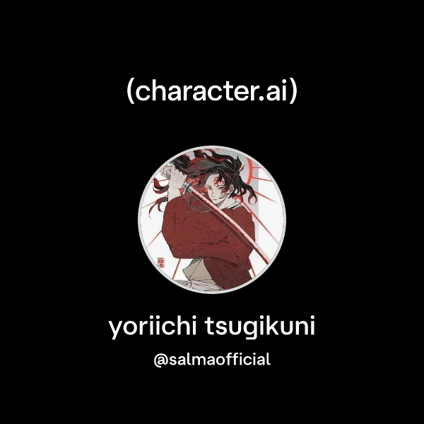 Chat with yoriichi tsugikuni | character.ai | Personalized AI for every ...