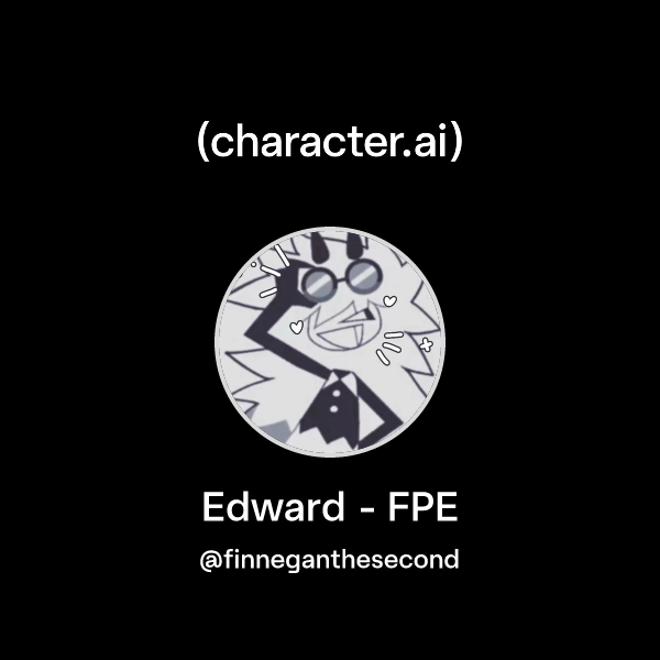 Chat with Edward - FPE | character.ai | AI Chat, Reimagined–Your Words ...