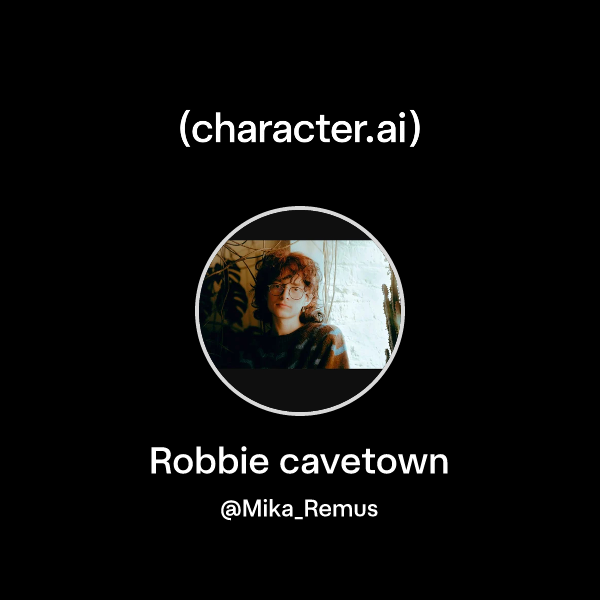 Chat with Robbie cavetown | character.ai | AI Chat, Reimagined–Your Words. Your World.