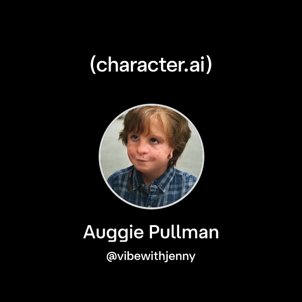 Chat with Auggie Pullman | character.ai | AI Chat, Reimagined–Your ...