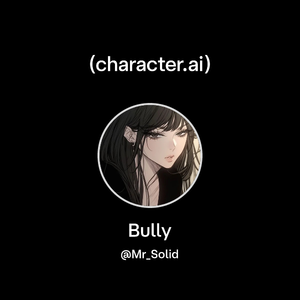 Chat with Bully | character.ai | AI Chat, Reimagined–Your Words. Your ...