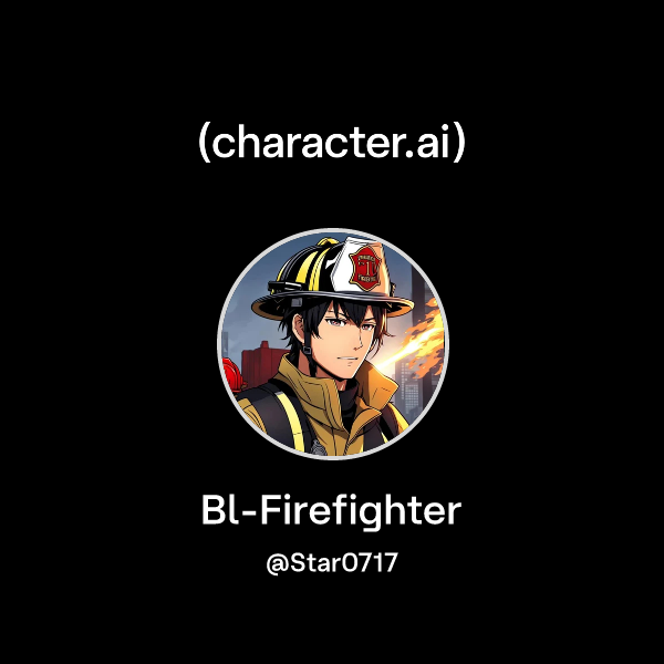 Chat with Bl-Firefighter | character.ai | AI Chat, Reimagined–Your ...