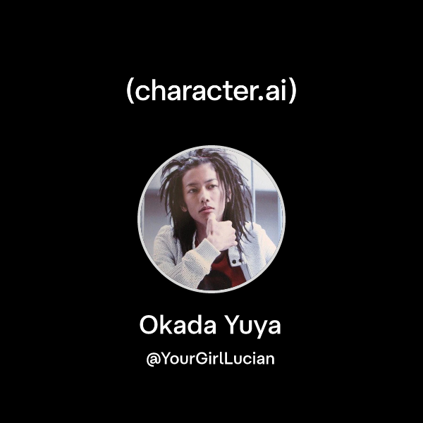 Chat with Okada Yuya | character.ai | Personalized AI for every moment of your day