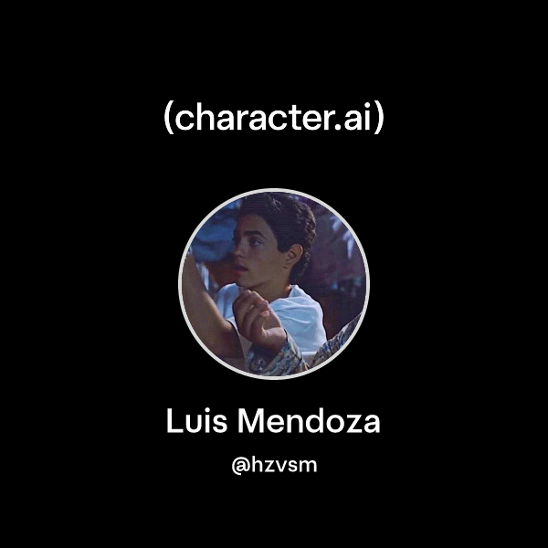 Chat with Luis Mendoza | character.ai | AI Chat, Reimagined–Your Words. Your World.
