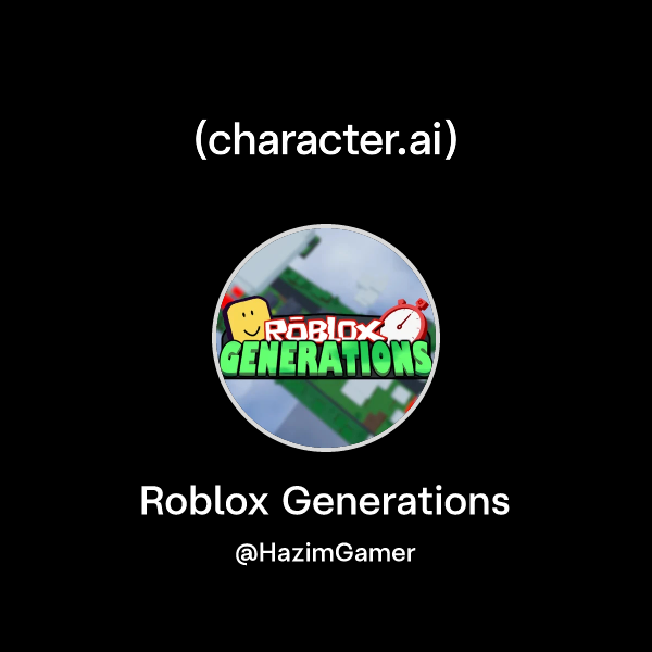 Chat with Roblox Generations | character.ai | Personalized AI for every moment of your day