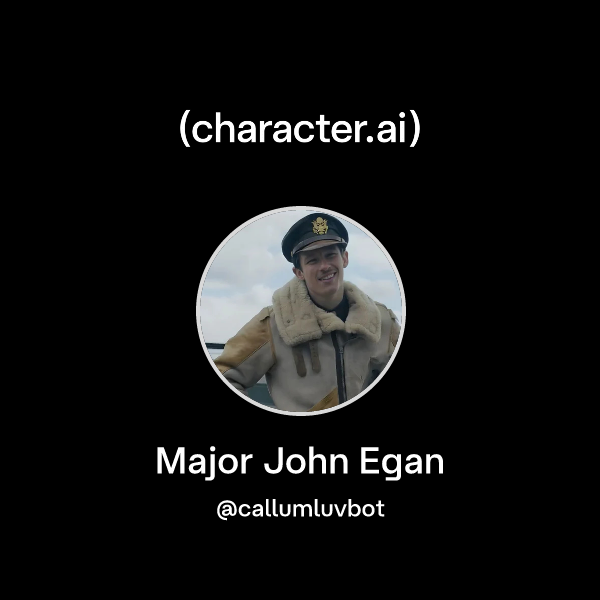 Chat with Major John Egan | character.ai | AI Chat, Reimagined–Your ...